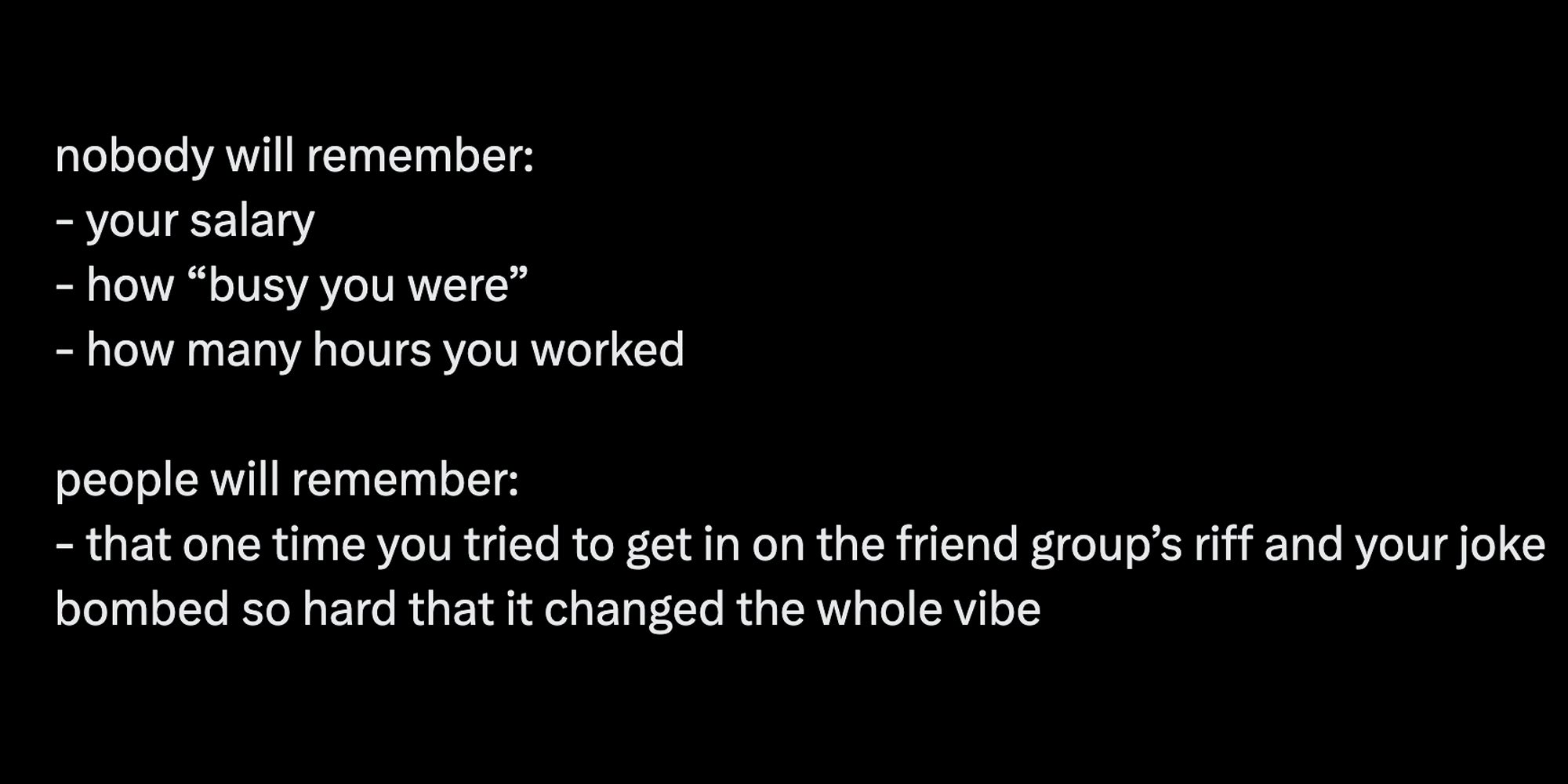 Nobody Will Remember...But They Will Remember This Meme