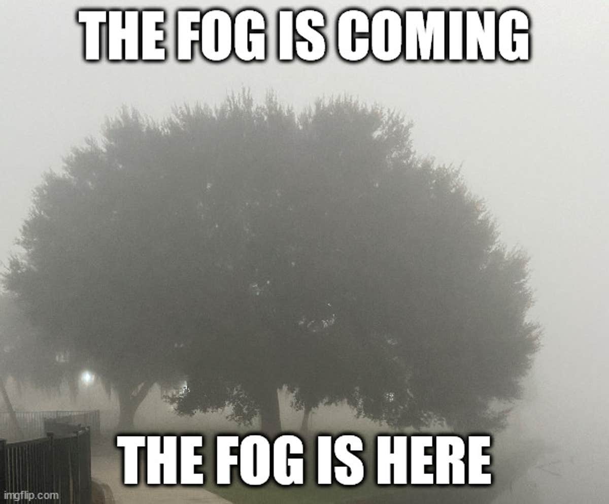 What Is The Fog Is Coming Meme All About