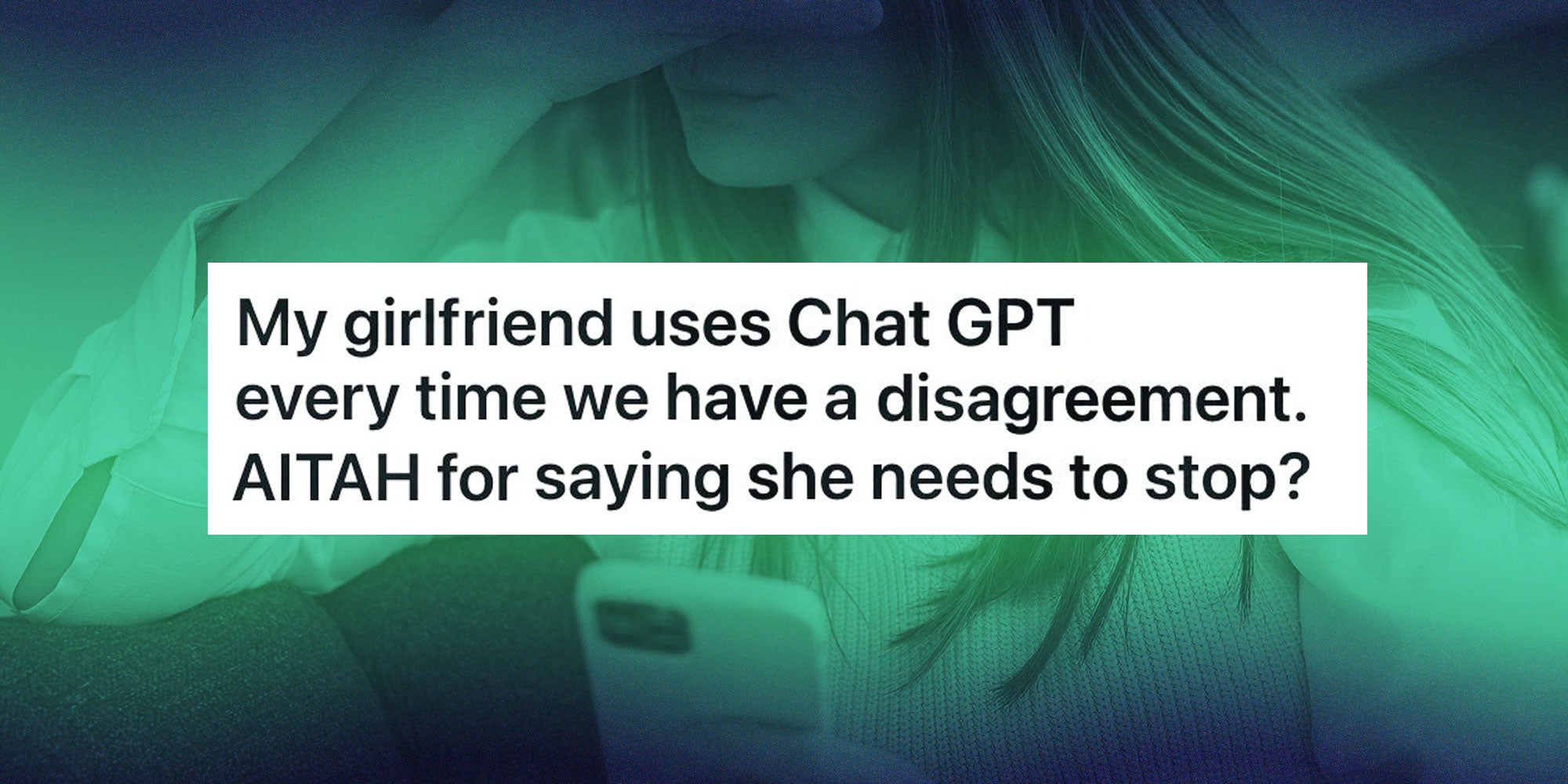 Girlfriend Uses ChatGPT For Couple's Fights—Who Is TA?
