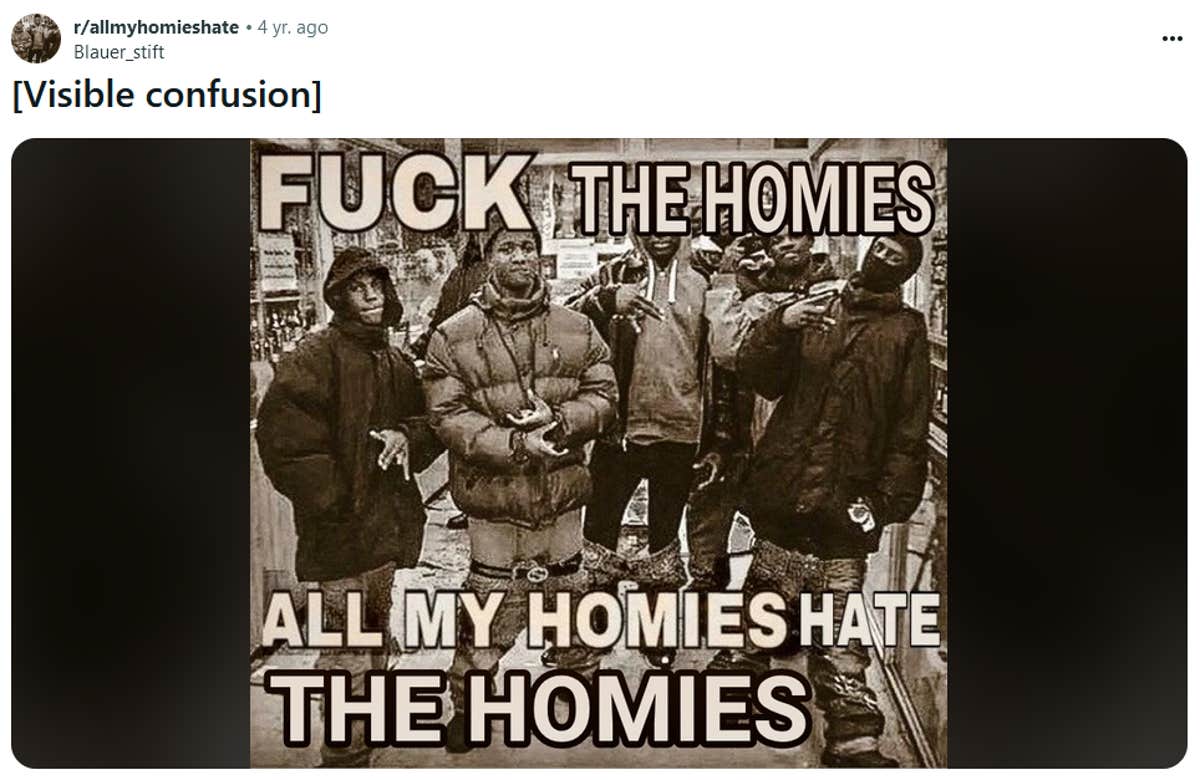 Why We Love The 'All My Homies Hate' Meme