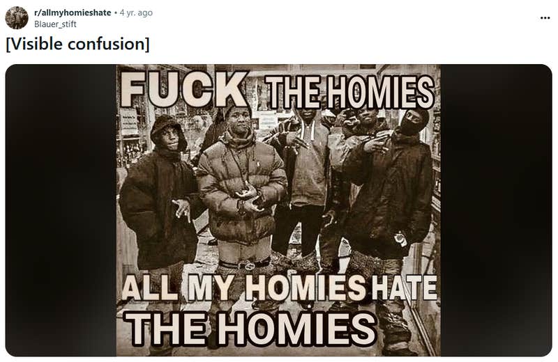 Why We Love The 'All My Homies Hate' Meme