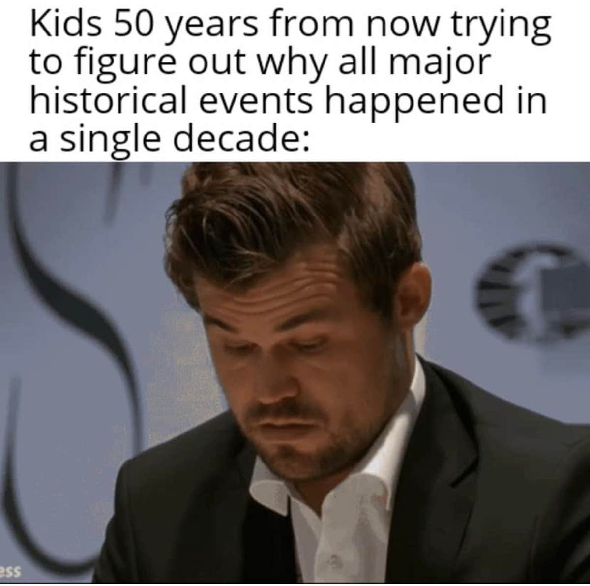 Tired Of Living Through Major Historical Events Memes