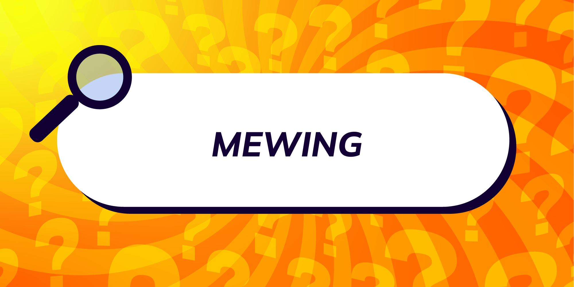 Mewing: What Does It Mean?