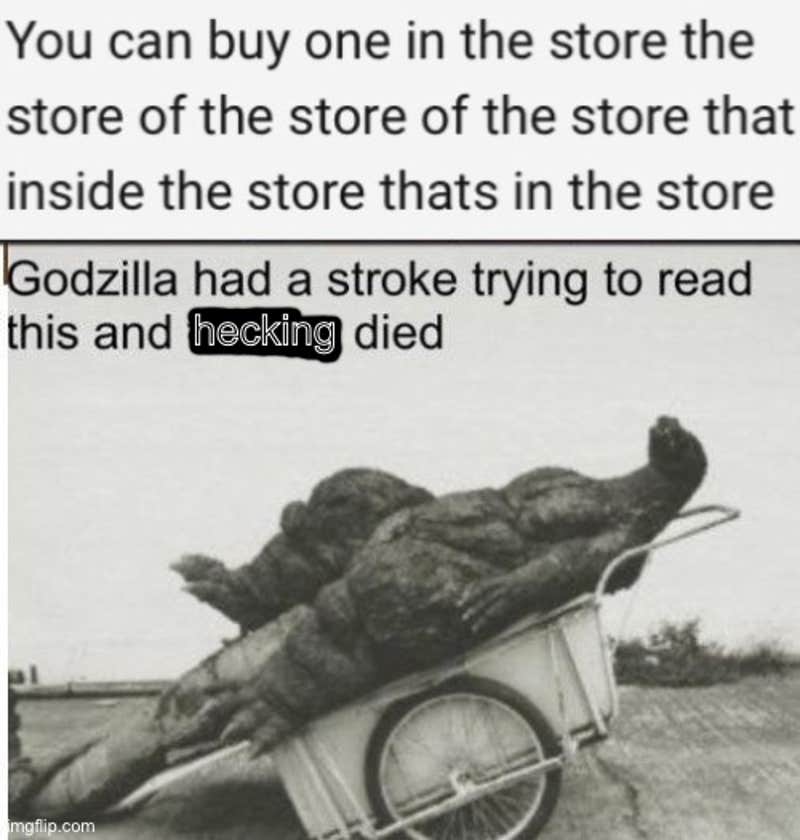 'Godzilla Had A Stroke Trying To Read This And F*cking Died'—Copypasta ...