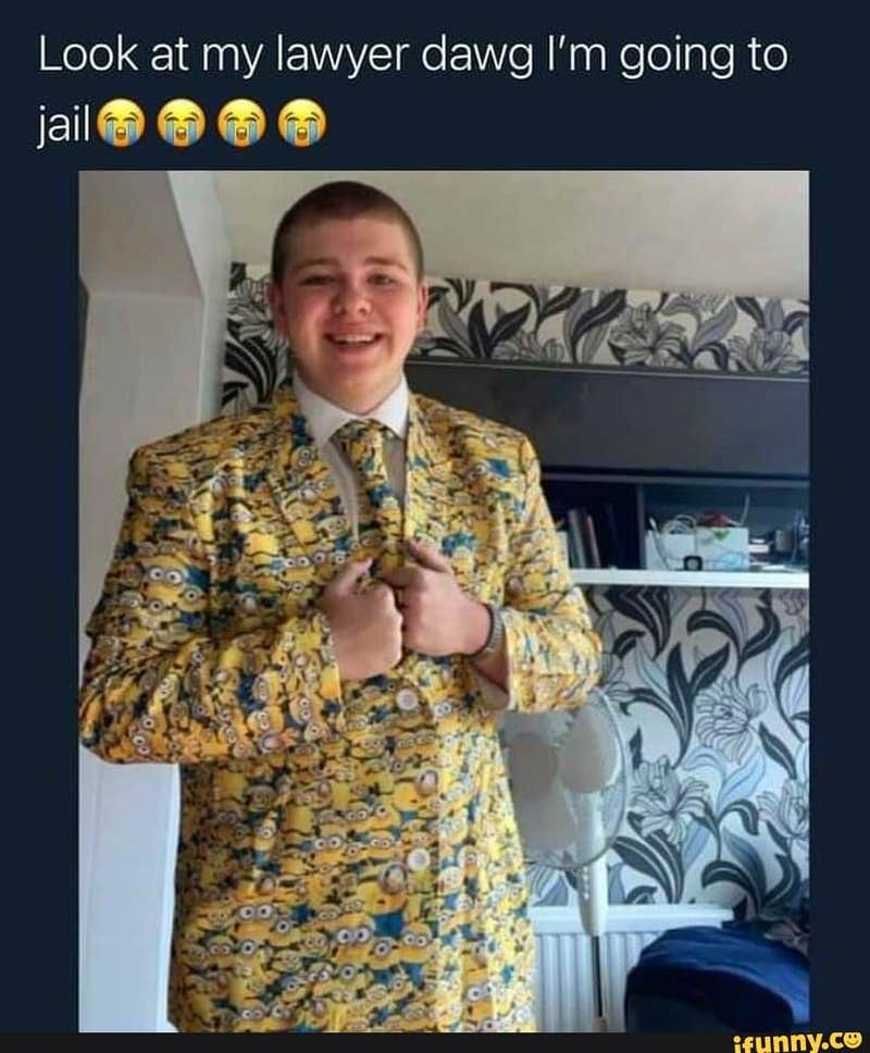 'Look At My Lawyer Dawg I'm Going To Jail': A Meme History