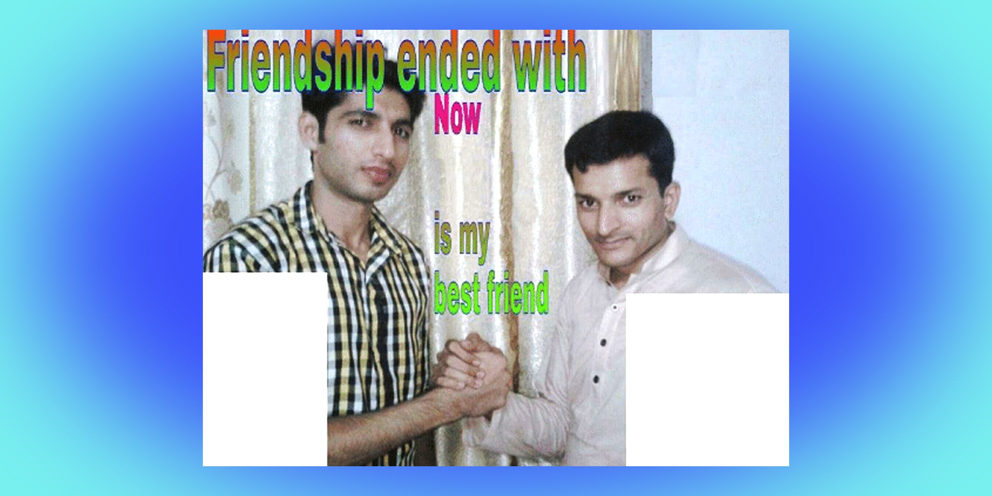 The Dramatic History Of The 'Friendship Ended With' Meme