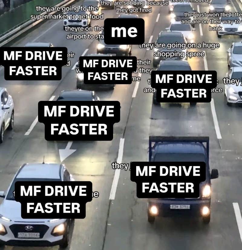 'MF DRIVE FASTER': Sentimental Traffic Meme Inspires Parodies