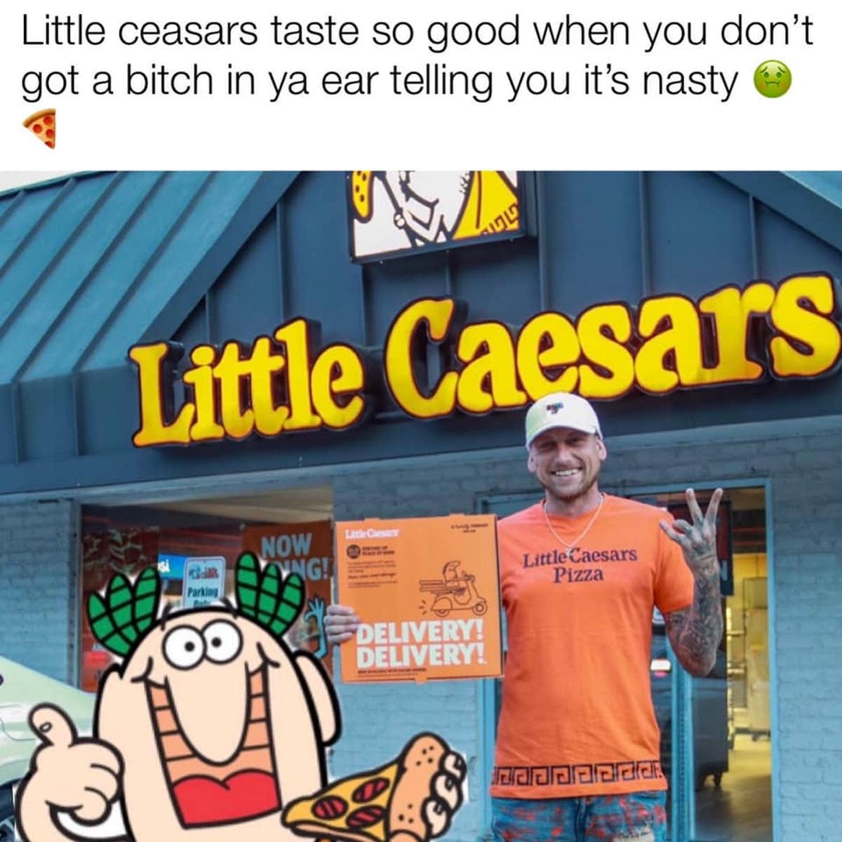‘Little Caesar’s Taste So Good When U Ain’t Got A Bitch In Ya Ear’—The ...