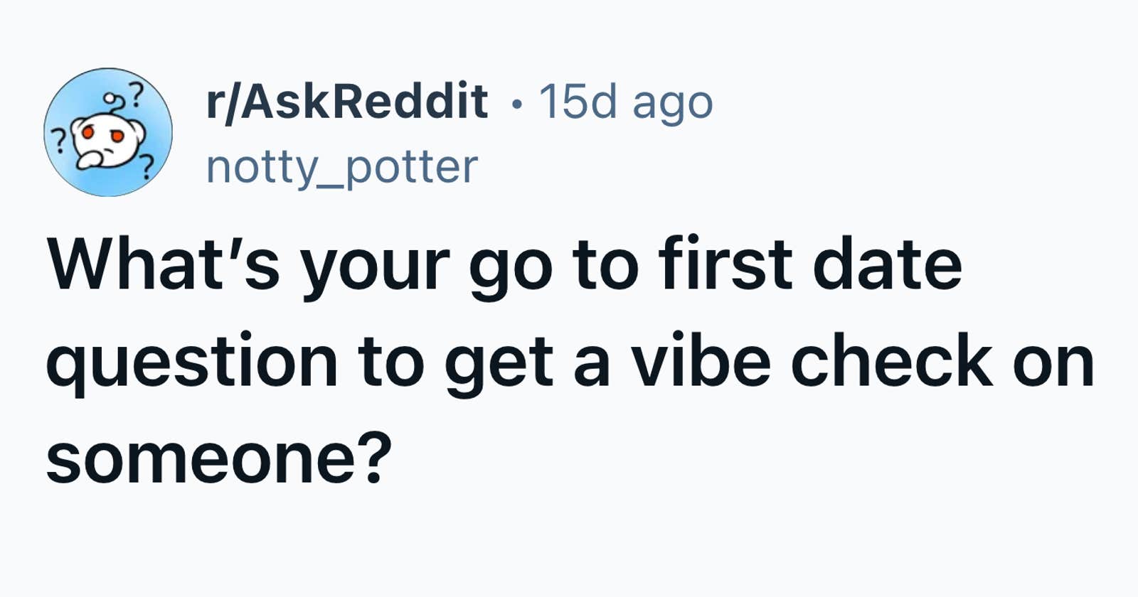 Want a great first date? These vibe-check questions actually work