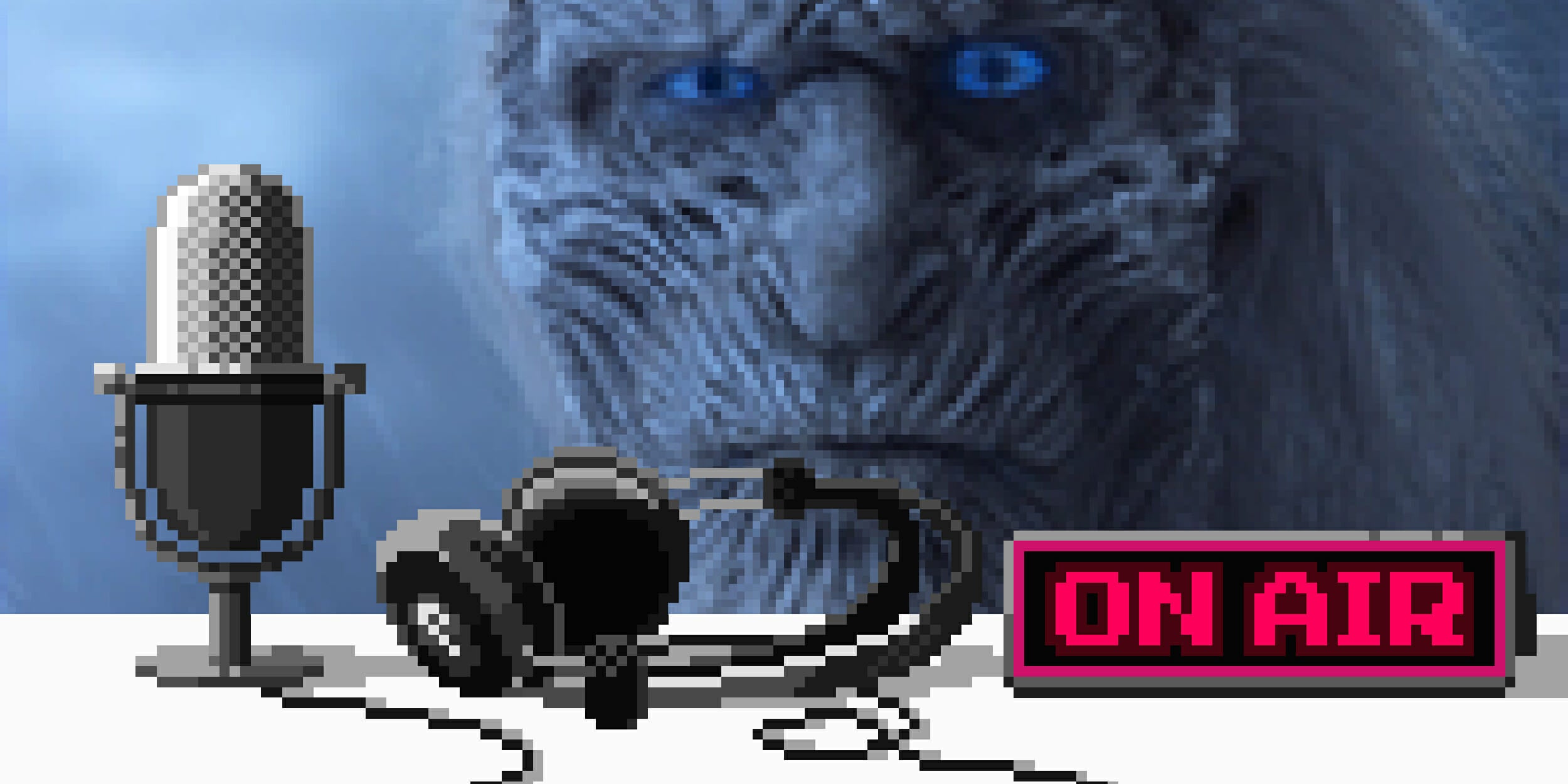 Upstream Podcast: Show Us Some White Walkers Already